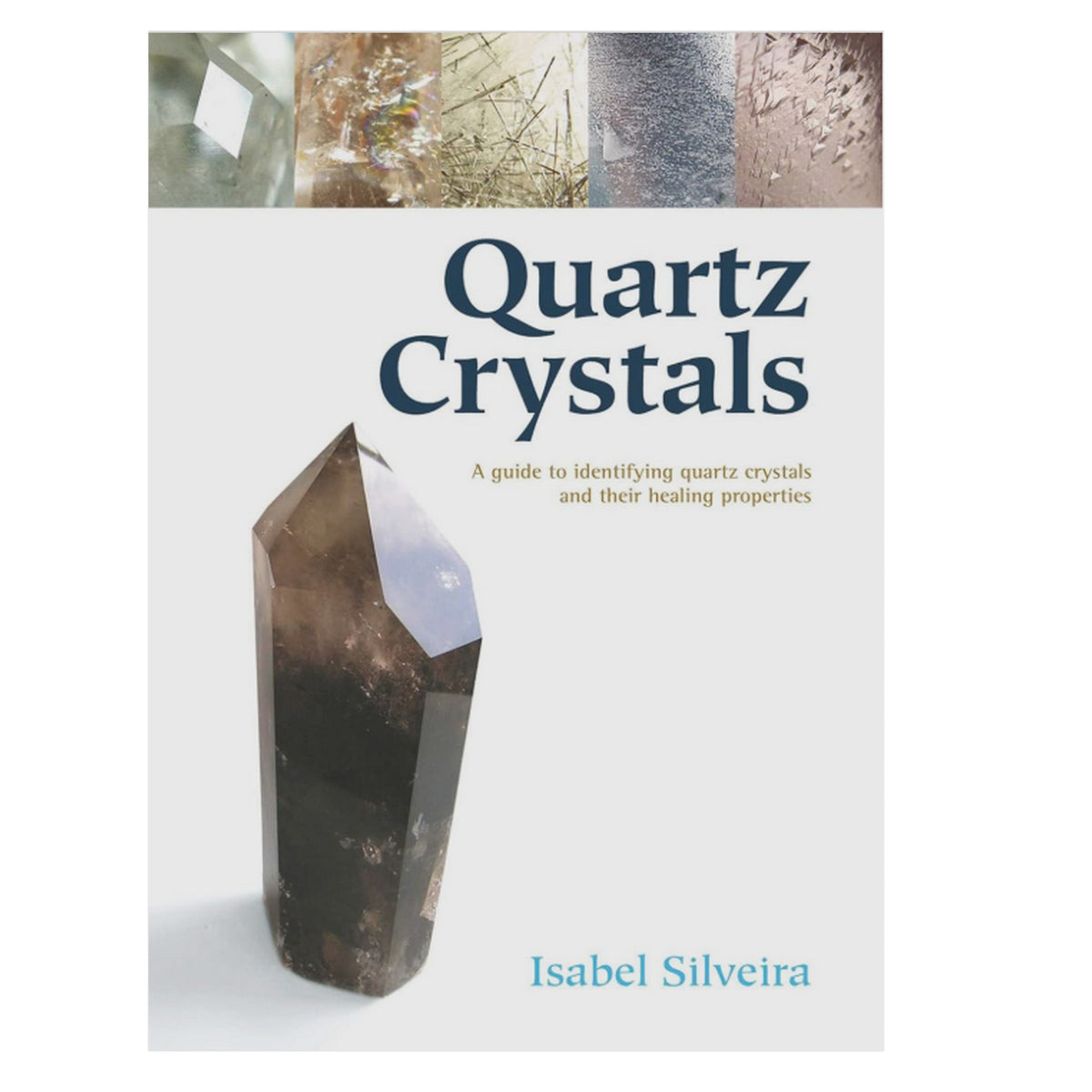 Quartz Crystals: A Guide Paperback Book — Satin Crystals